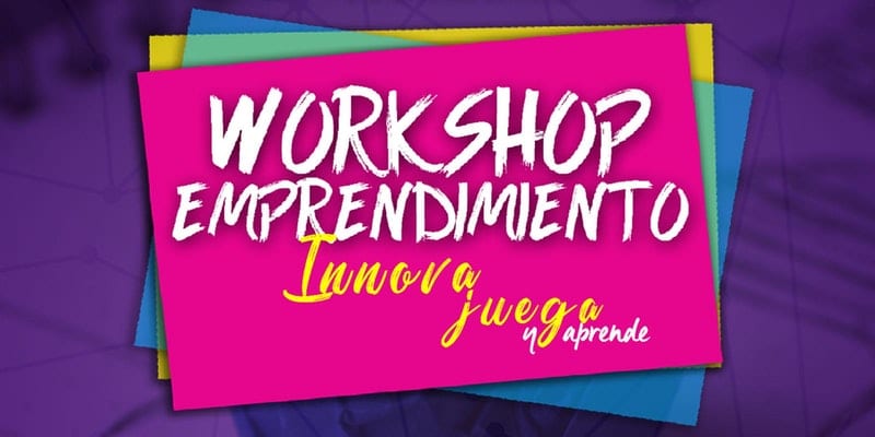 Segundo Workshop Emprendimiento “Innova, juega y aprende” - Chillán Activo